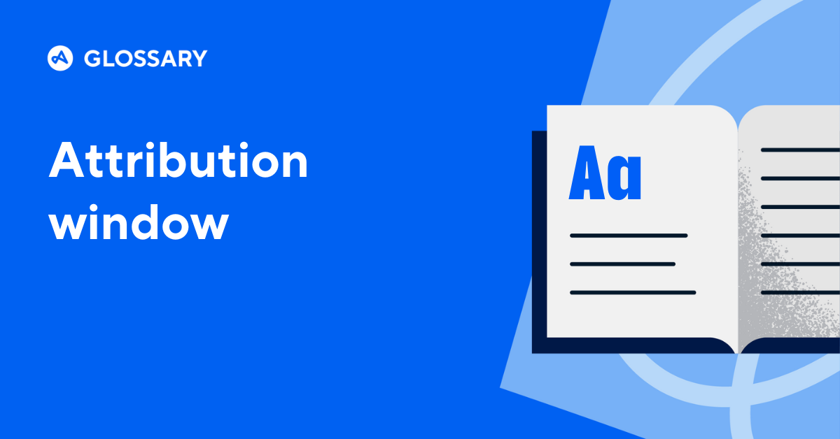 What is an attribution window? | Adjust