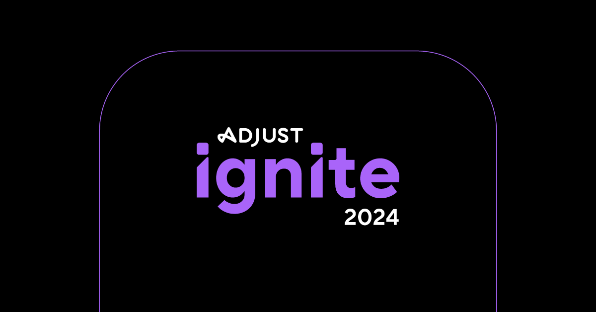 Adjust Ignite - 究極のアプリマーケティングイベント | Adjust