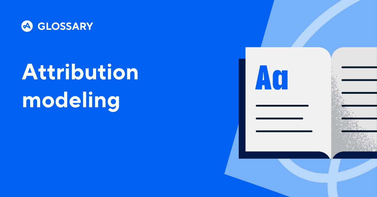 What is attribution modeling? | Adjust