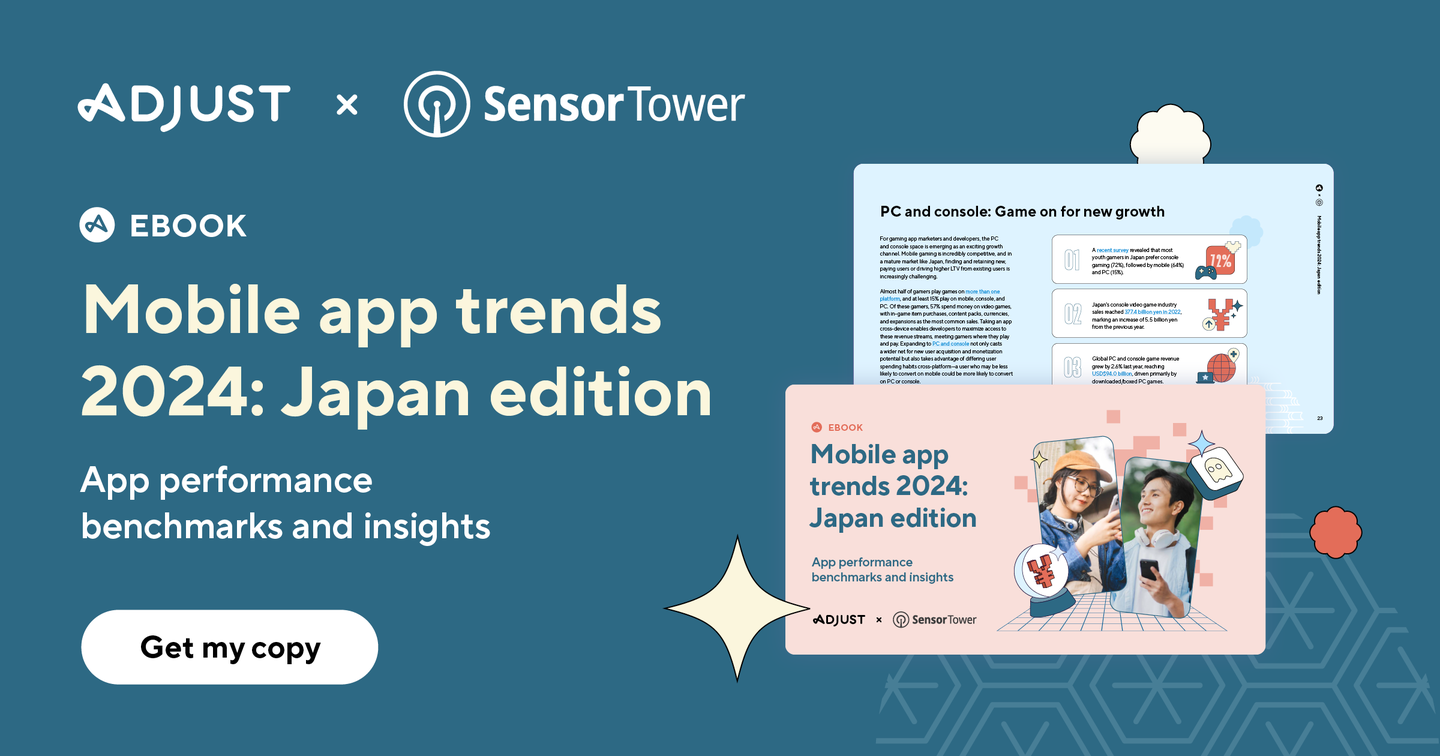 Download now! Mobile app trends 2024: Japan edition | Adjust