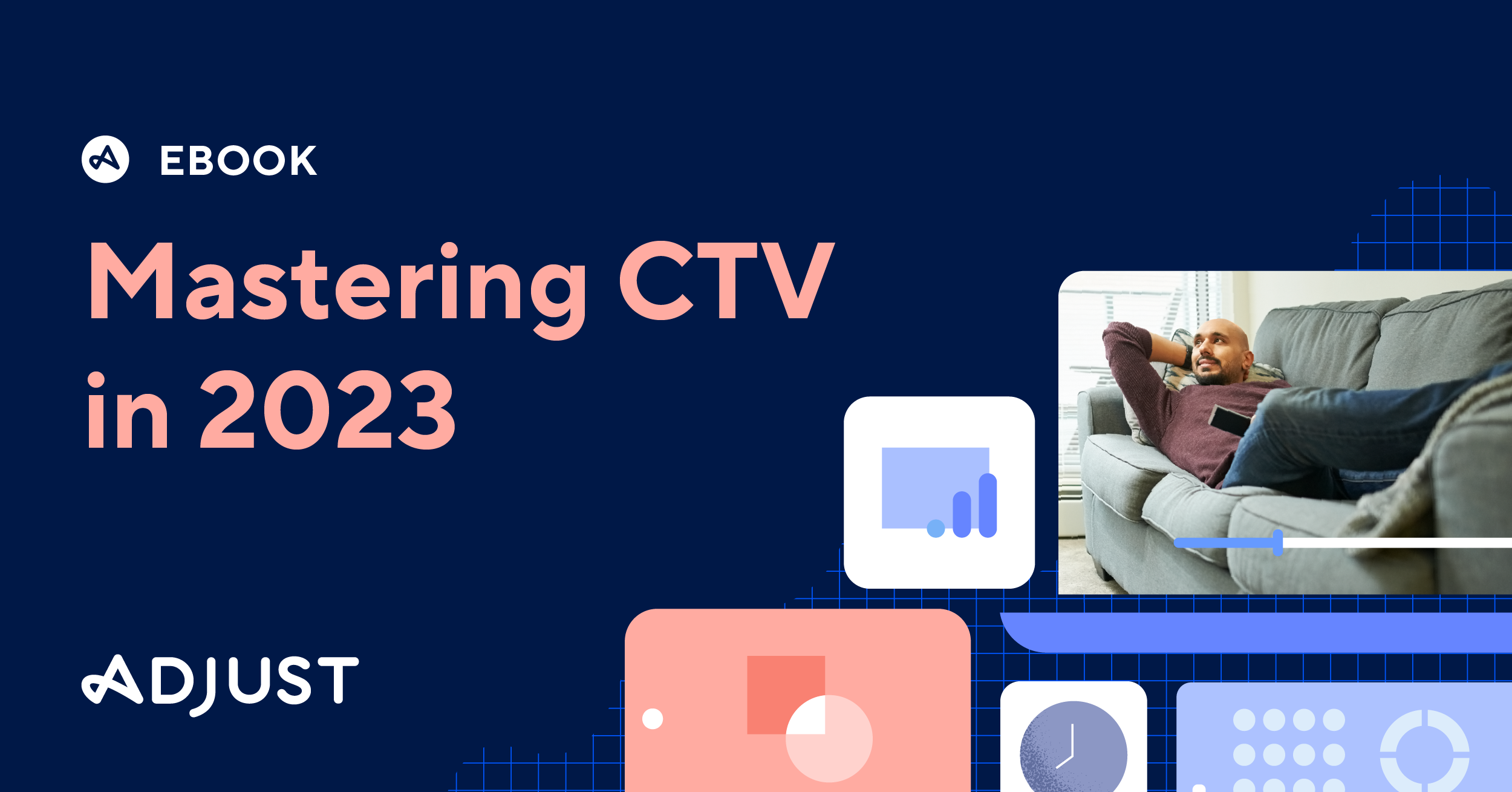 Mastering CTV: Insights for app marketers | Adjust
