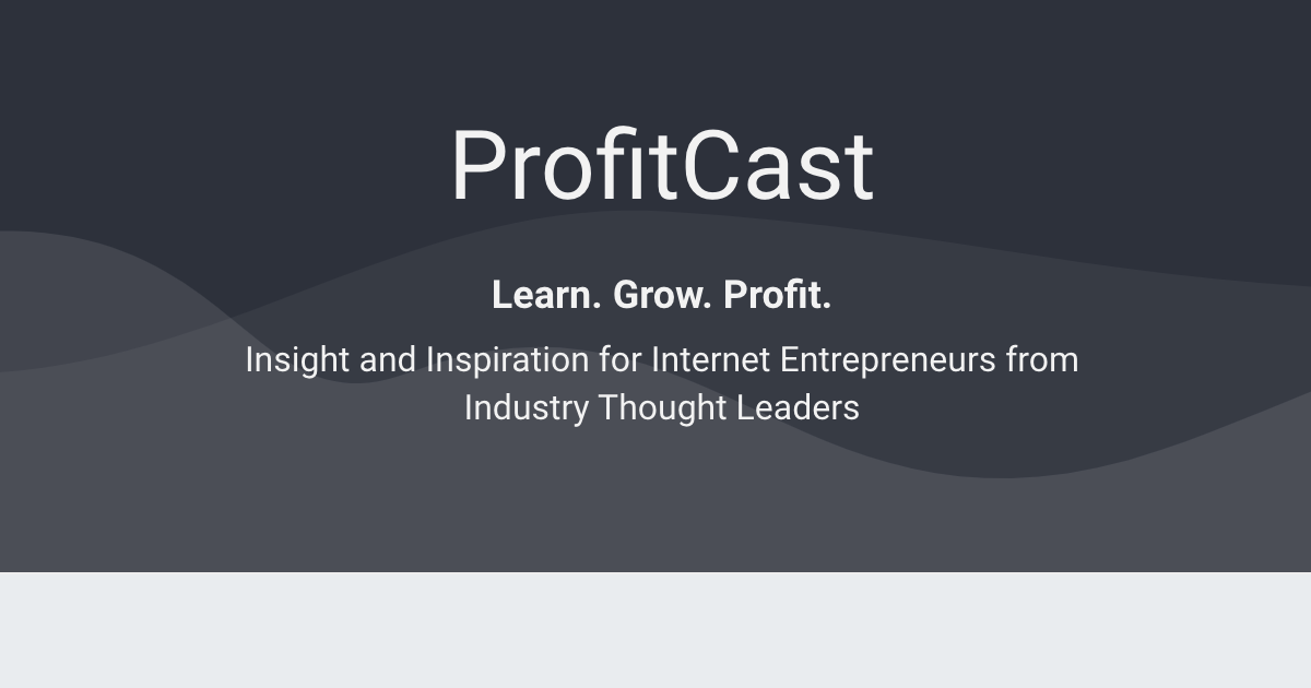 ProfitCast: Learn. Grow. Profit. | Profit.io