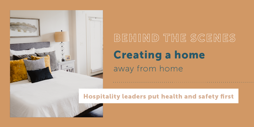 Creating a home away from home: Hospitality leaders put health and ...