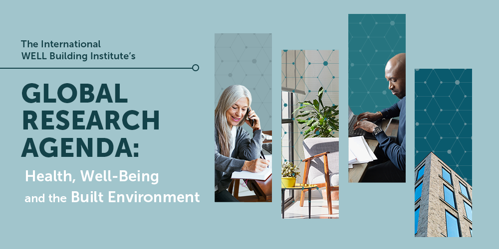 International WELL Building Institute Launches Global Research Agenda ...