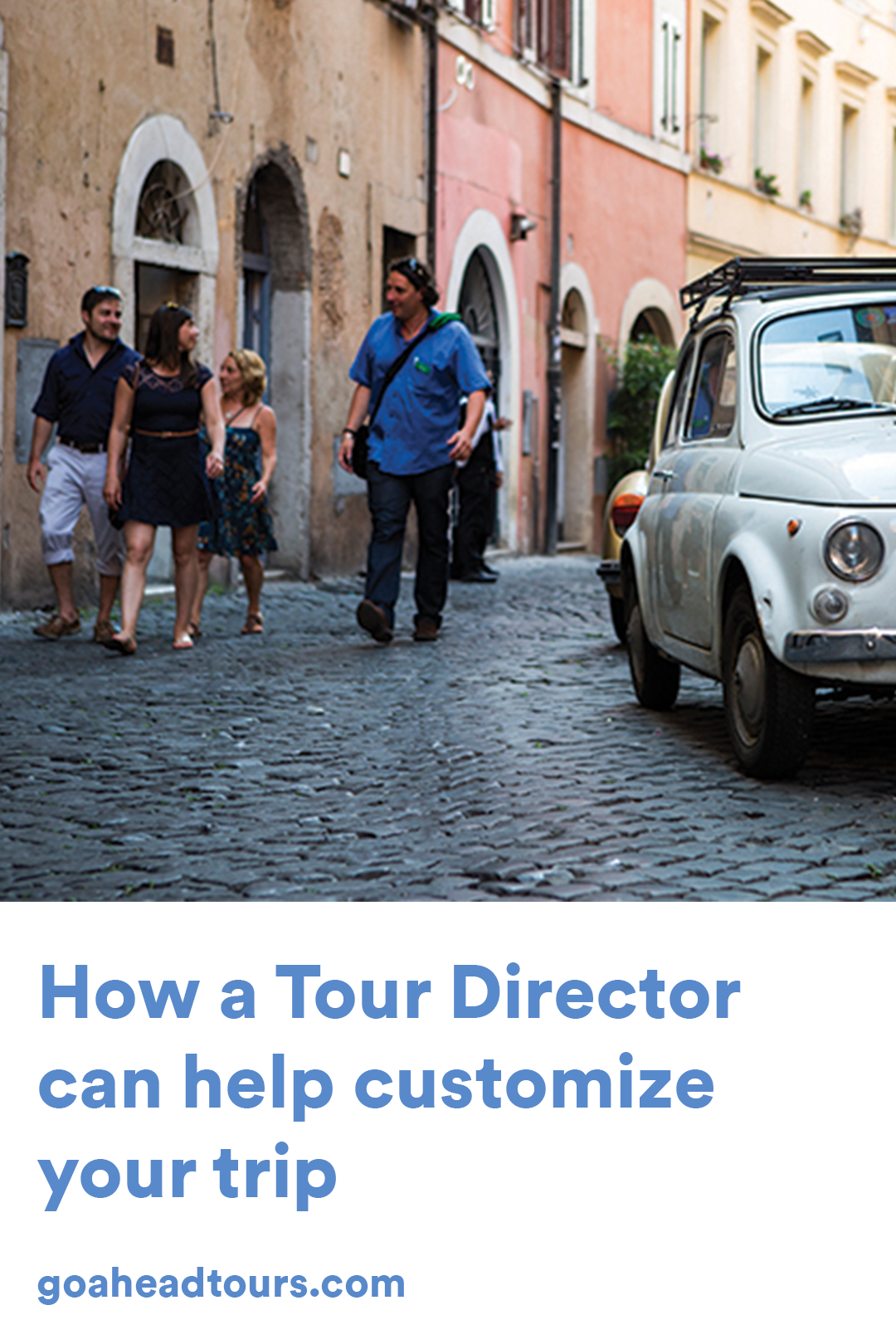 How a Tour Director Can Help Customize Your Trip | EF Go Ahead Tours