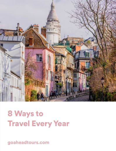 8 Ways to Travel Every Year | EF Go Ahead Tours
