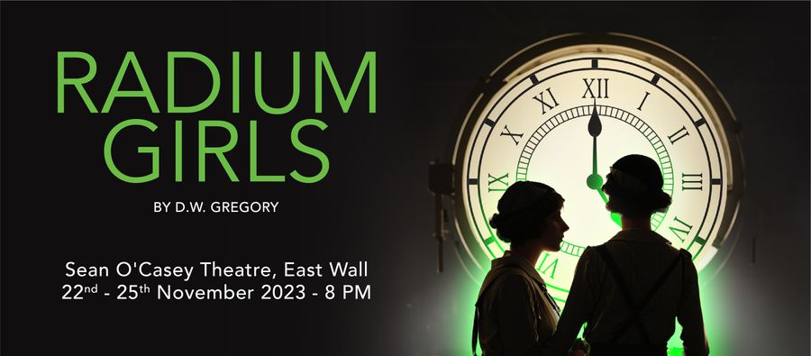 Clontarf Players Present 'Radium Girls' by D.W. Gregory | LoveClontarf.ie