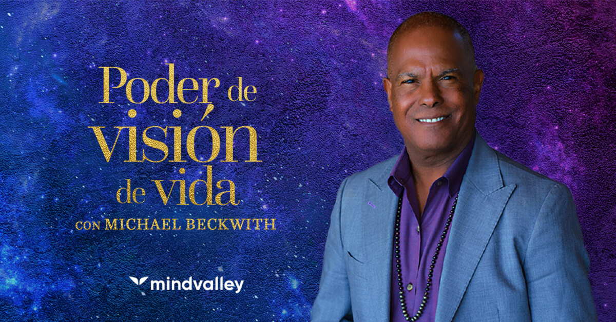 Poder de Visión de Vida con Michael Beckwith | Mindvalley