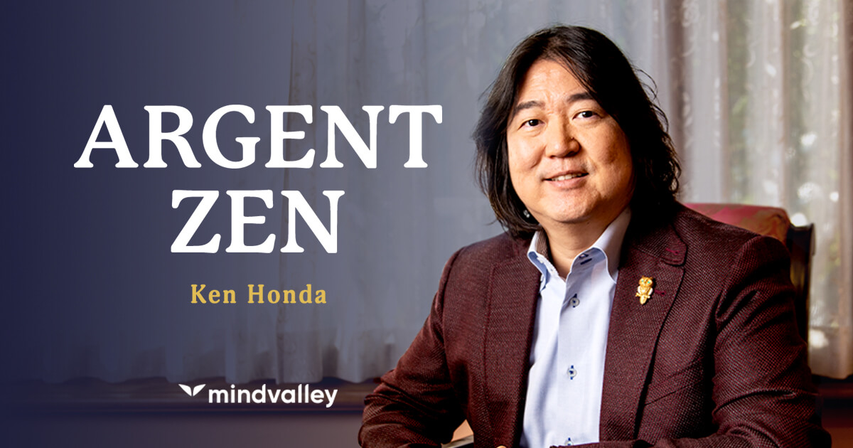 Argent Zen avec Ken Honda | Mindvalley