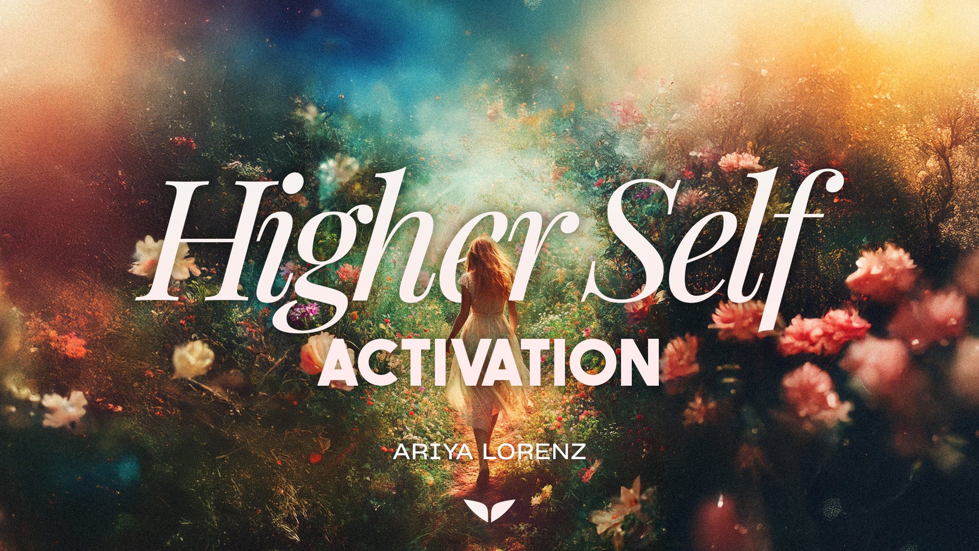 Higher Self Activation by Ariya Lorenz | Mindvalley