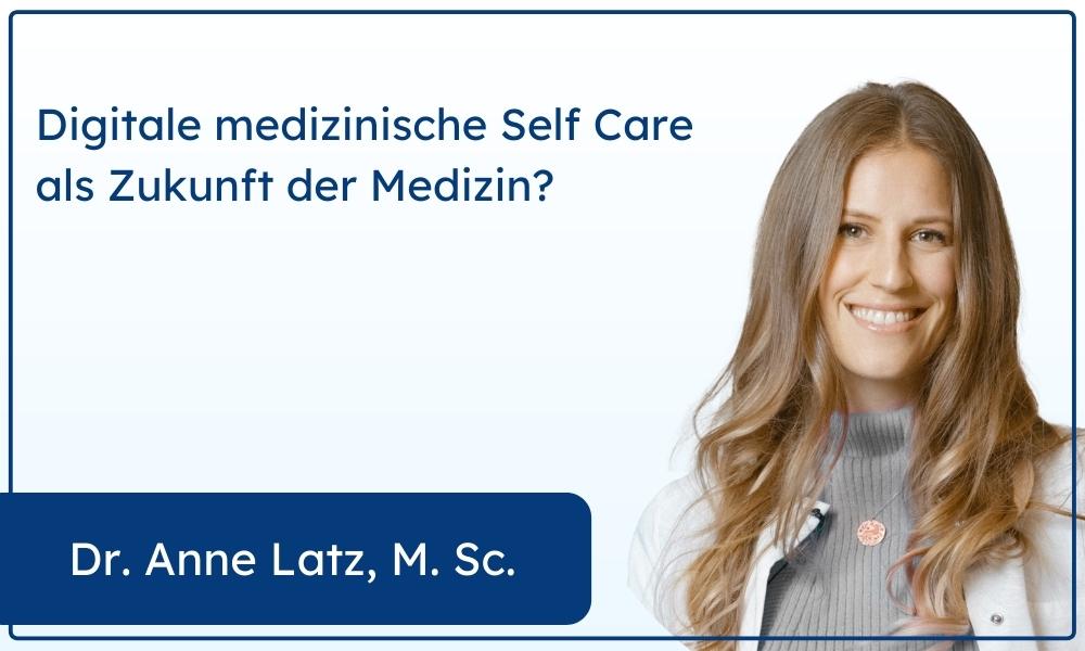 Digitale medizinische Self Care als Zukunft der Medizin? - dermanostic