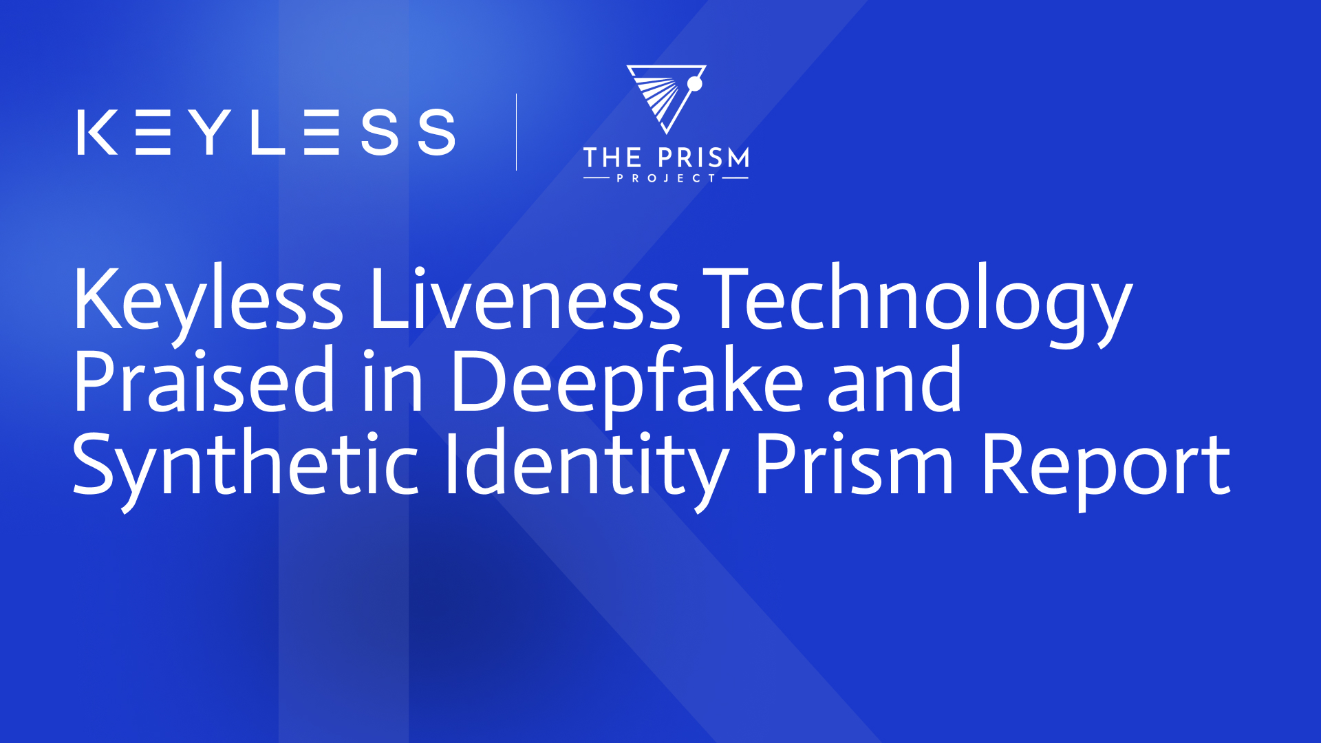 Keyless Liveness Technology Praised in Deepfake and Synthetic Identity Prism Report