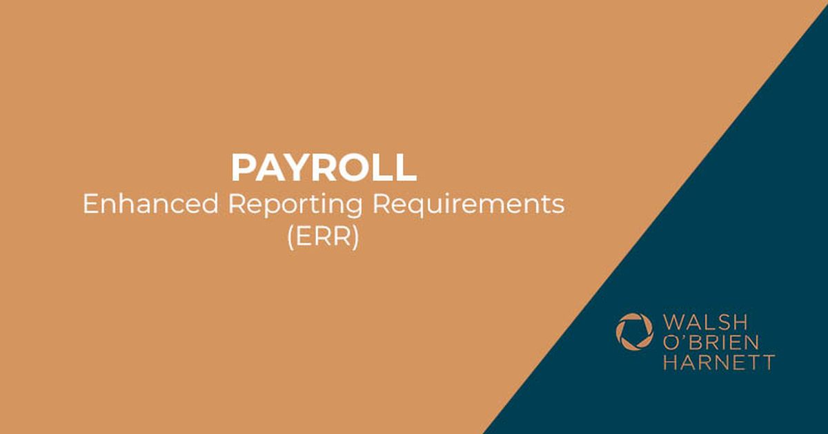 Walsh O'Brien Harnett | Enhanced Reporting Requirements | Payroll