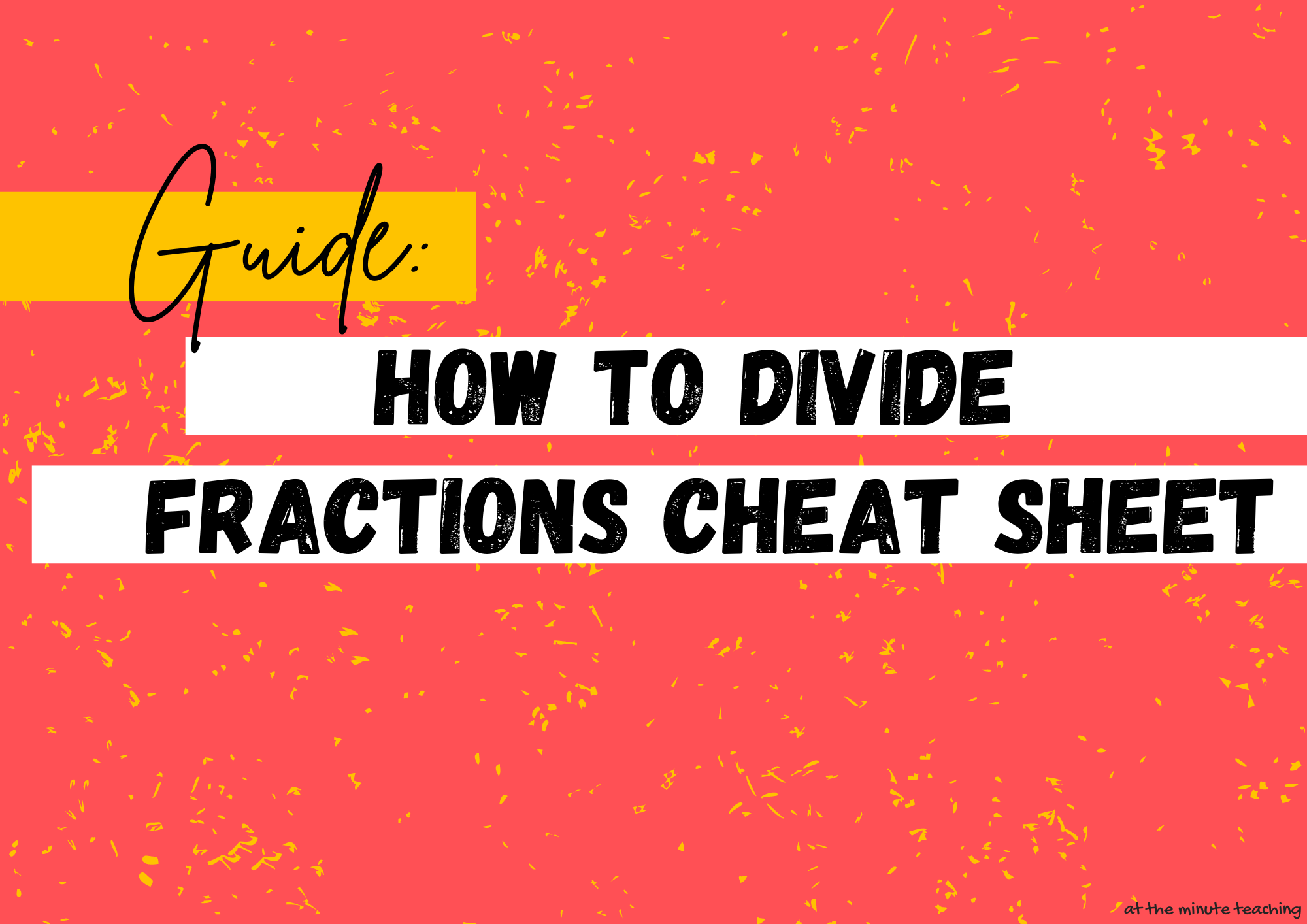 How To Divide Fractions Cheat Sheet At The Minute