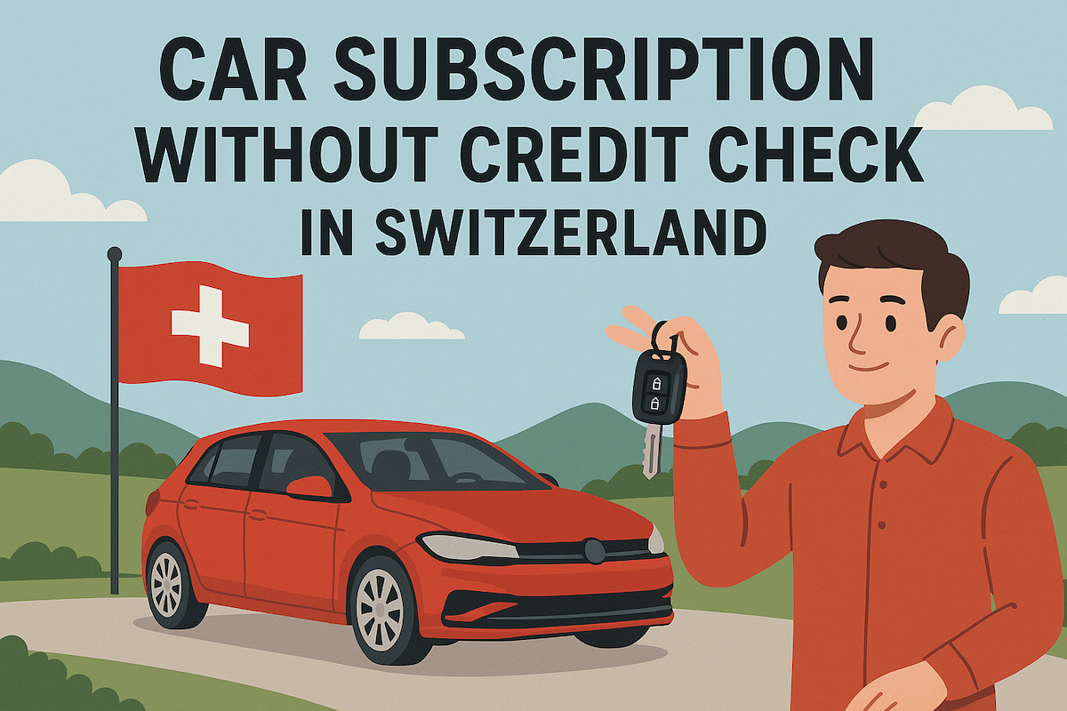 Find a Car Subscription Without Credit Check in Switzerland