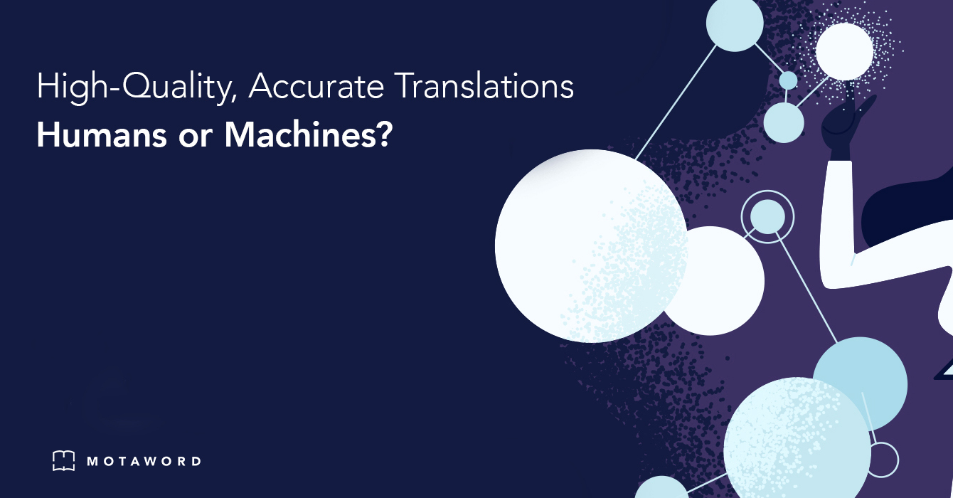 Human Translation Vs. Machine Translation? - MotaWord