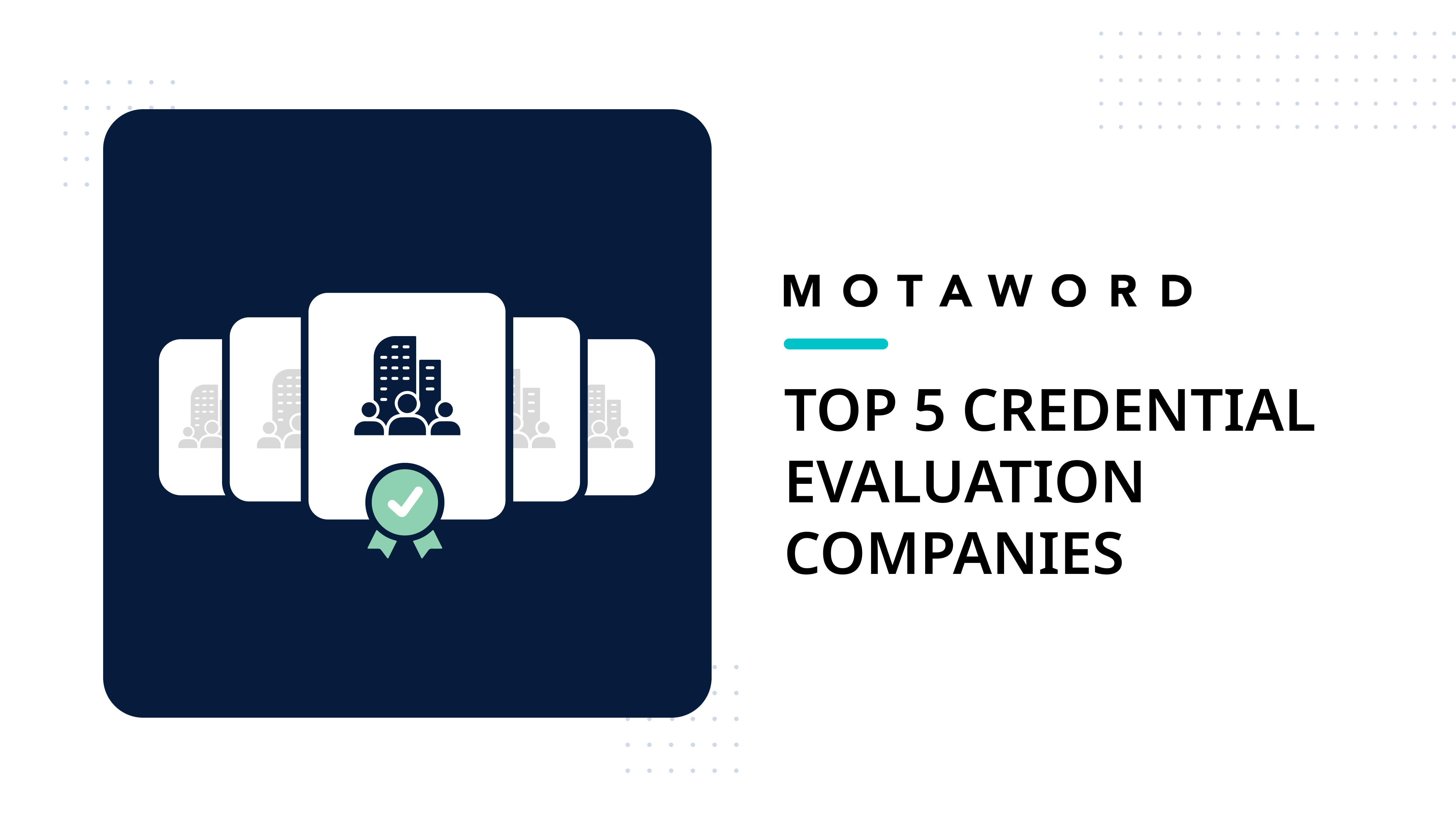 Top 5 Credential Evaluation Companies - MotaWord Blog