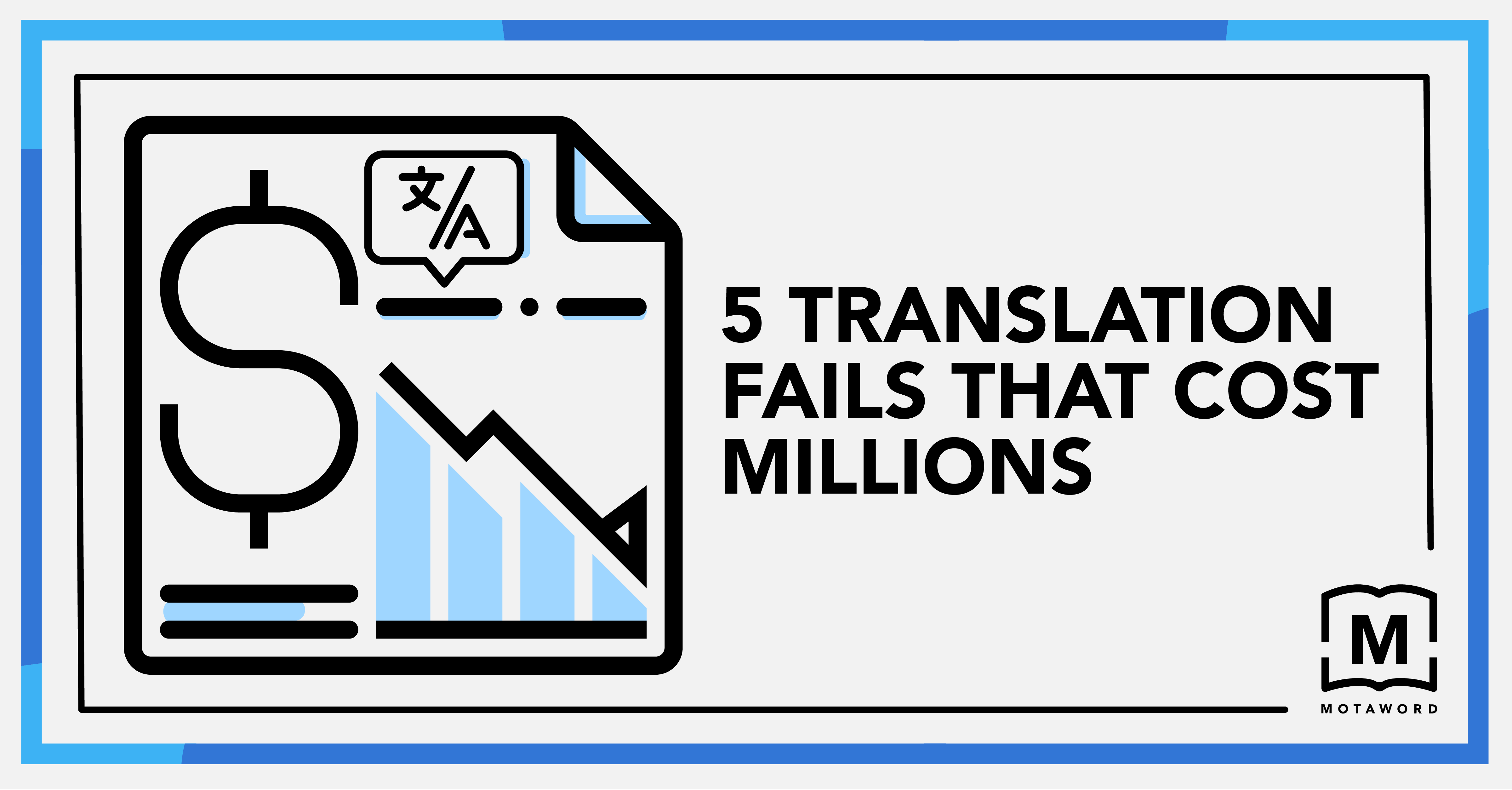 5 Translation Fails That Cost Millions And How To Avoid Them
