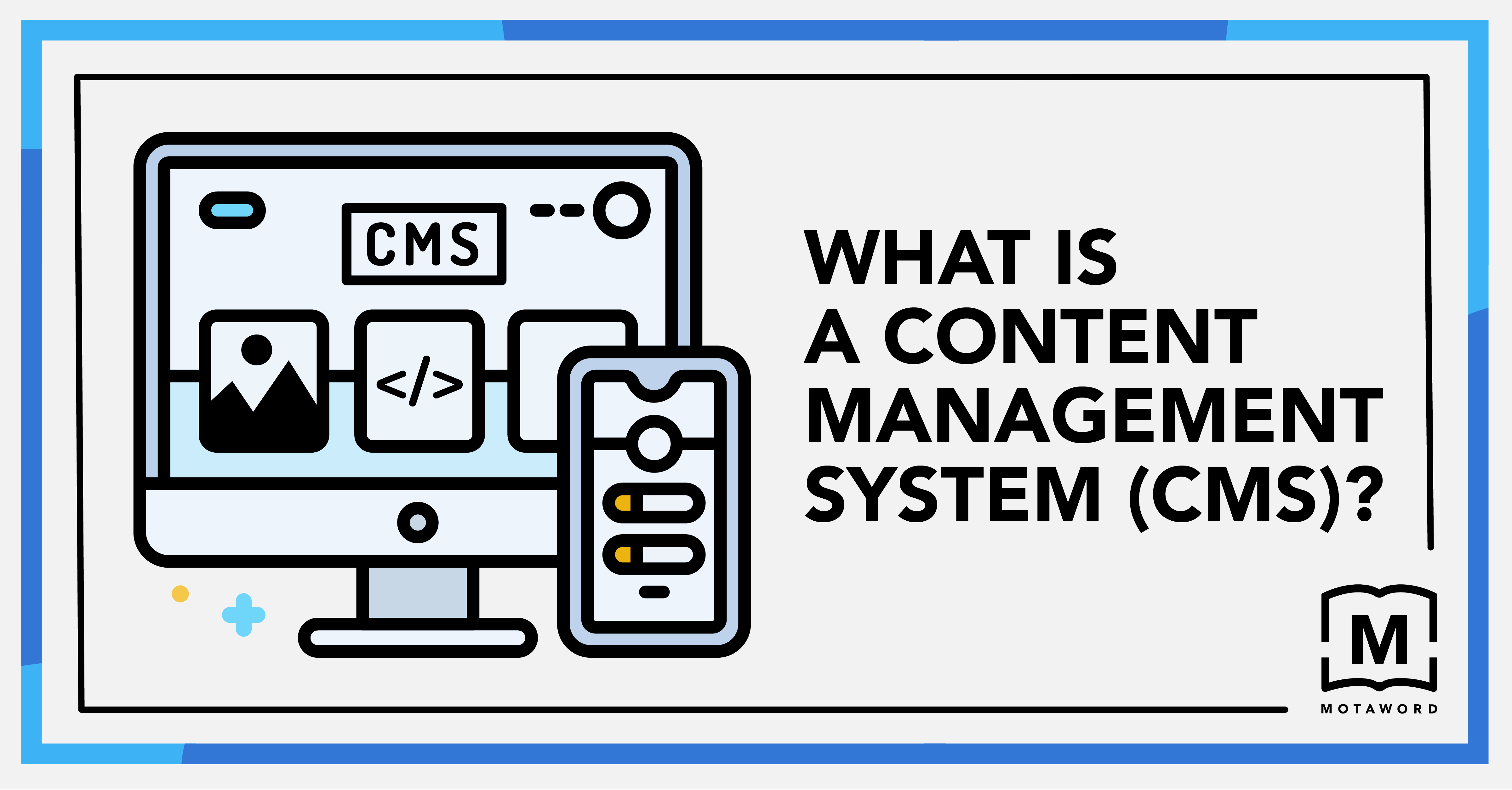 What Is A Content Management System MotaWord