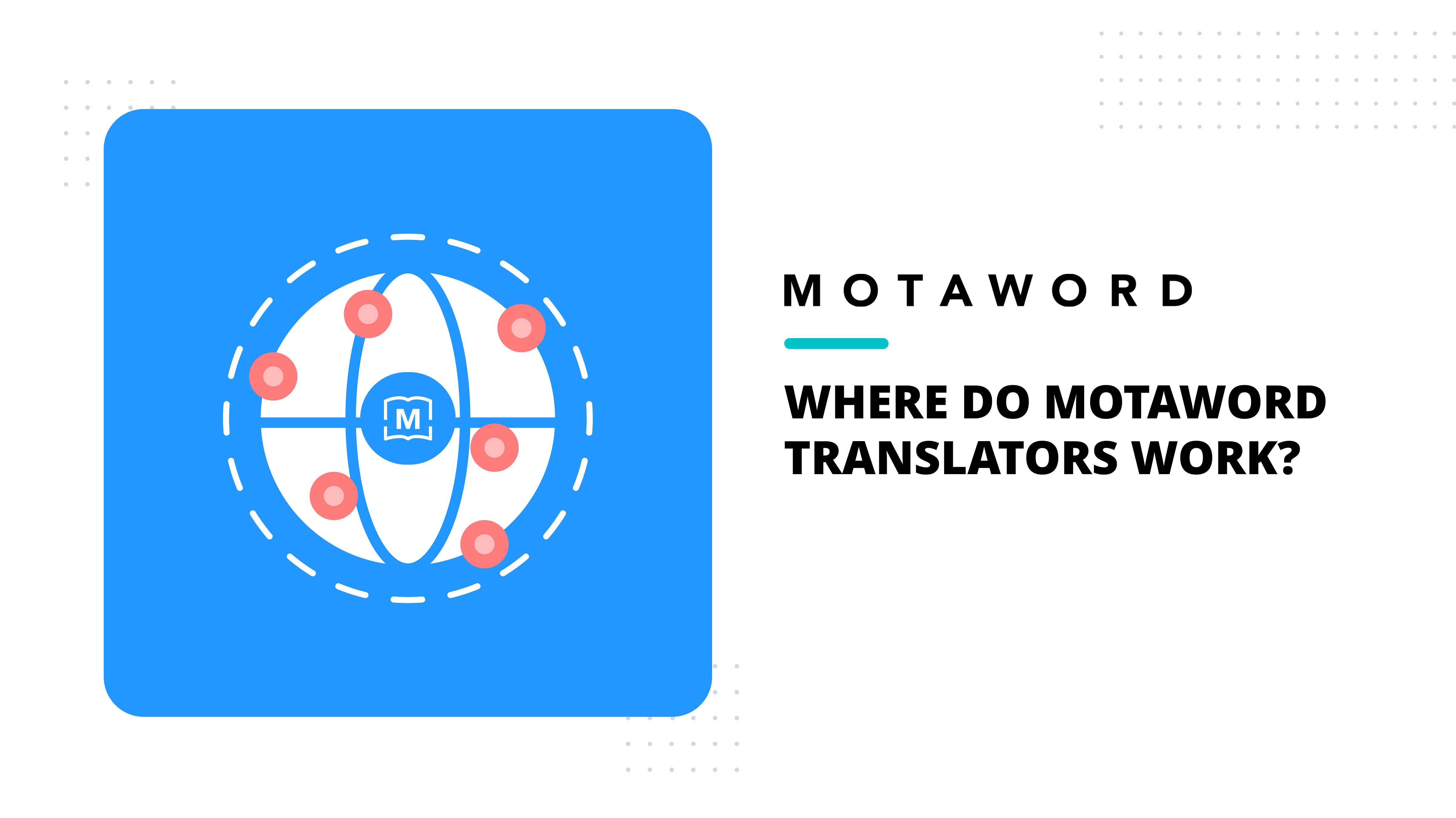 Where Do MotaWord Translators Work? - Blog