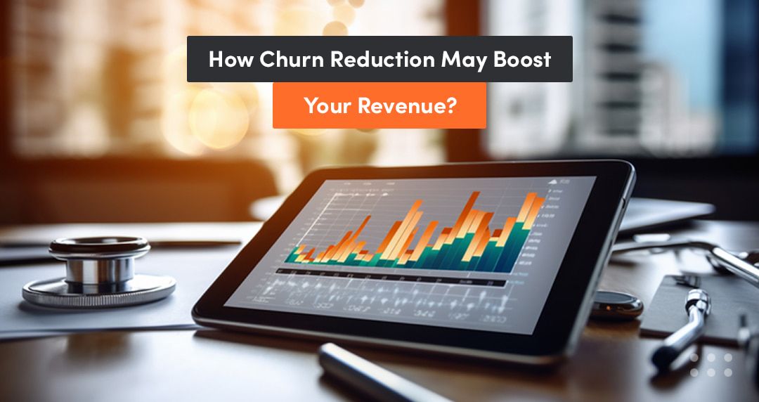 How to Reduce Customer Churn in Healthcare