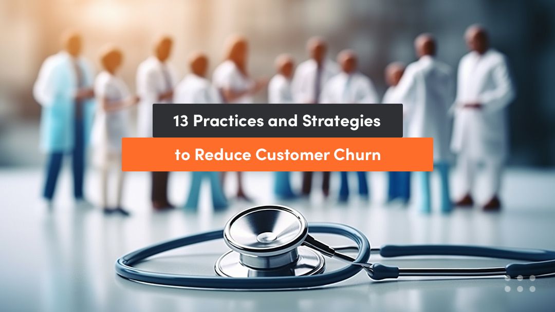 How to Reduce Customer Churn in Healthcare