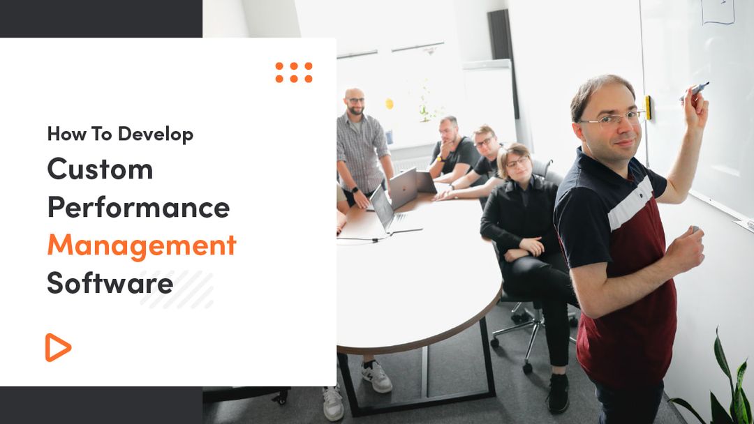 How To Develop Custom Performance Management Software?🤔