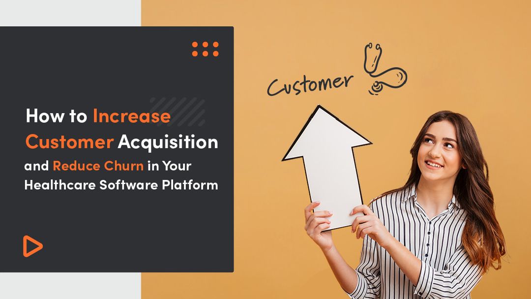 Strategies for Acquiring Customers and Reducing Churn (Healthcare Platform)