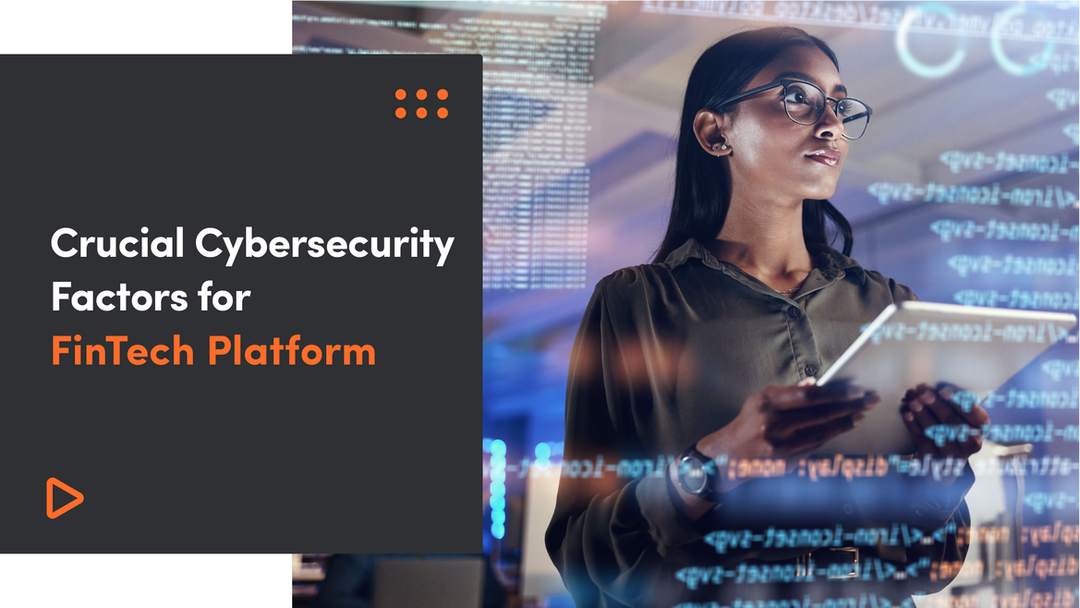 Crucial Cybersecurity Factors For Fintech Platform