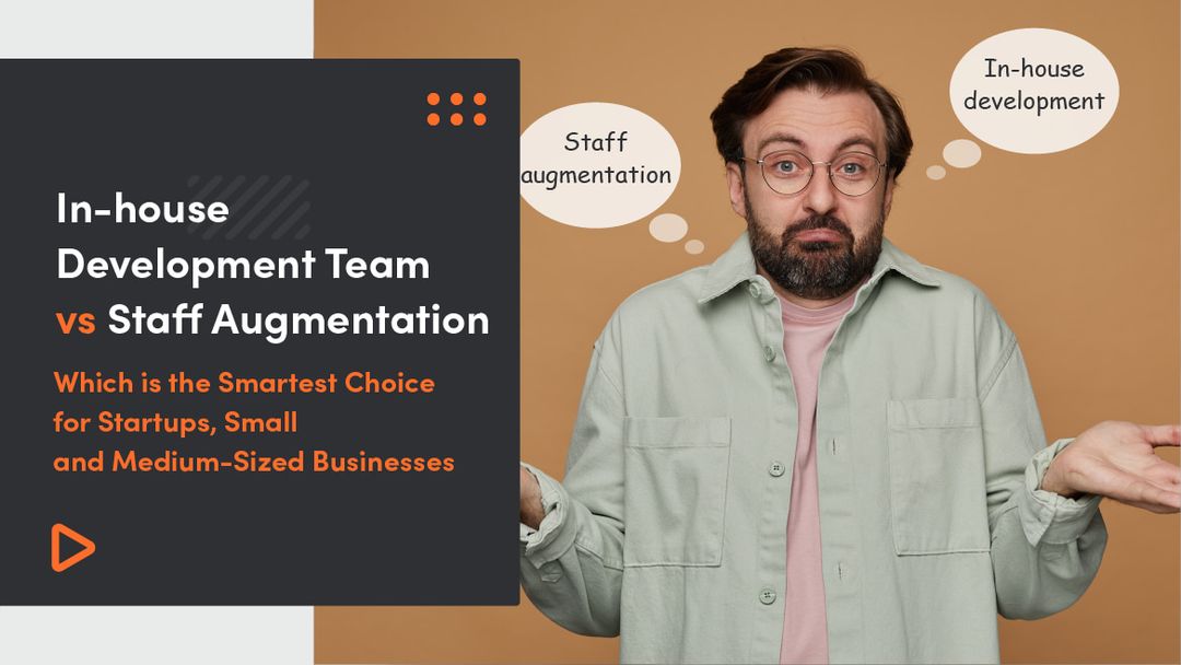 In-house Development Team vs Staff Augmentation