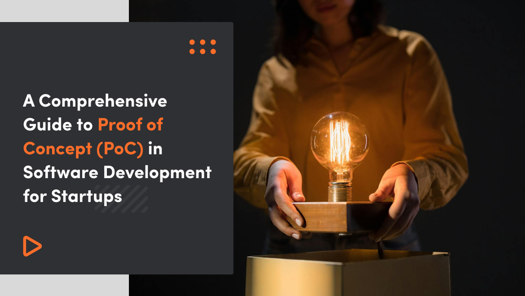Proof of Concept in Software Development for Startups I Guide