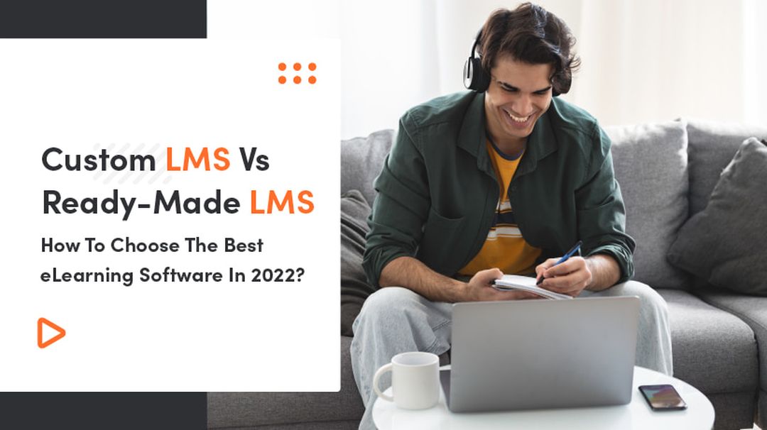 Custom LMS Development Vs Ready-Made LMS: How to Choose The Best?👍