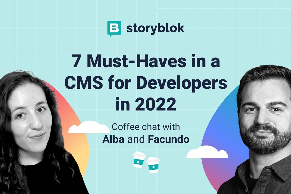 7 Must-Haves in a CMS for Developers in 2022 | Storyblok