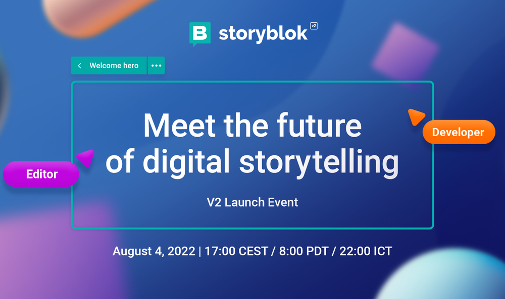 Storyblok V2 Launch Event: Meet the future of digital storytelling ...