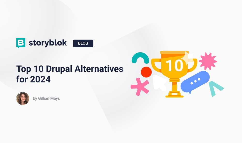 Top 10 Drupal Alternatives for 2024 | Storyblok