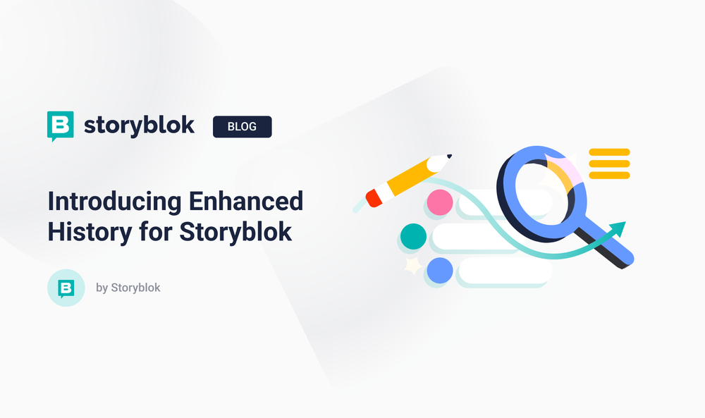 Introducing Enhanced History for Storyblok | Storyblok