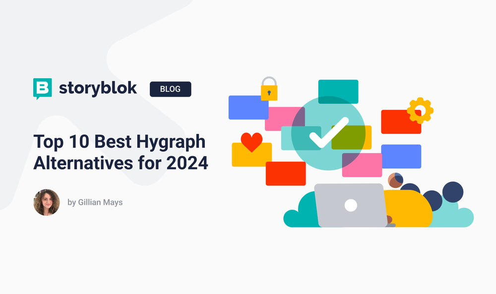 Top 10 Best Hygraph Alternatives for 2024 | Storyblok