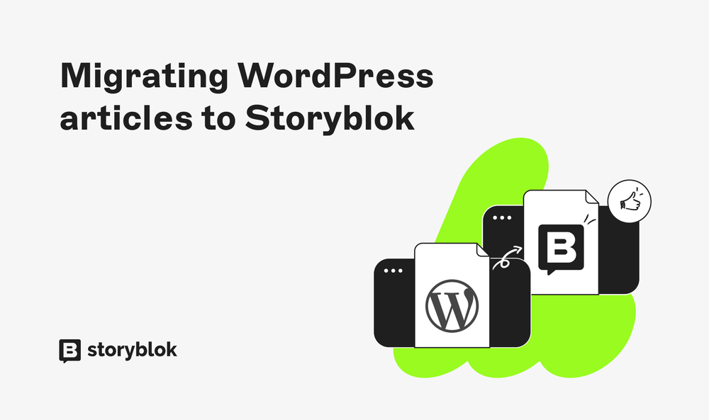 Migrating WordPress articles to Storyblok | Storyblok