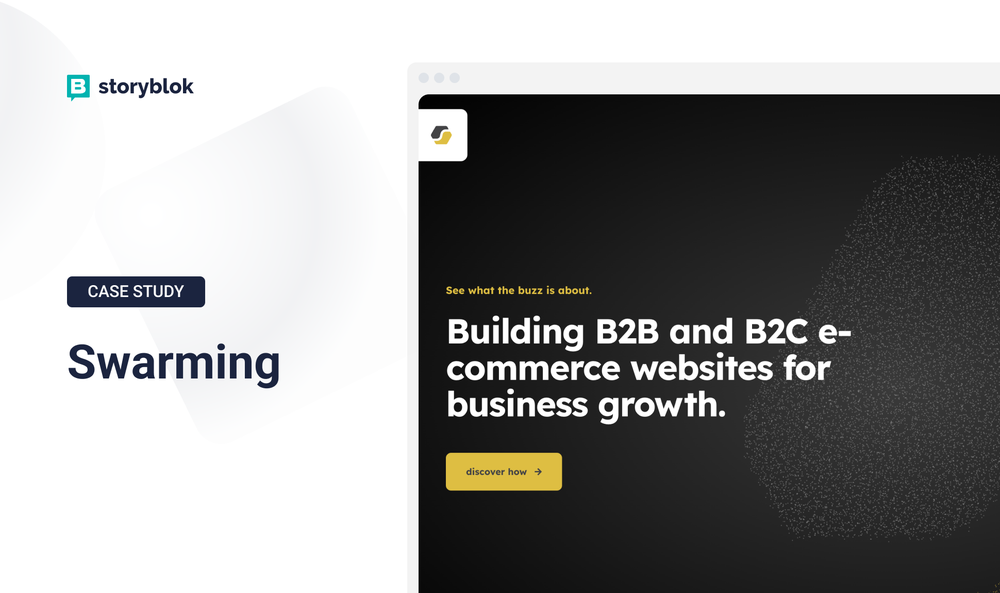 Swarming Case Study | Storyblok