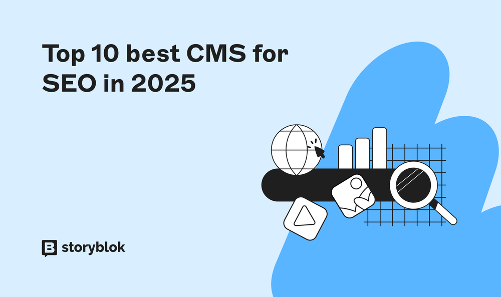 Top 10 best CMS for SEO in 2025 | Storyblok