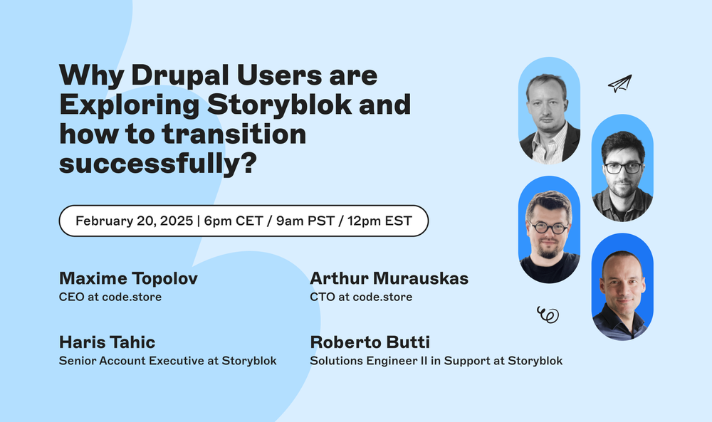 Why Drupal Users are Exploring Storyblok and how to transition ...