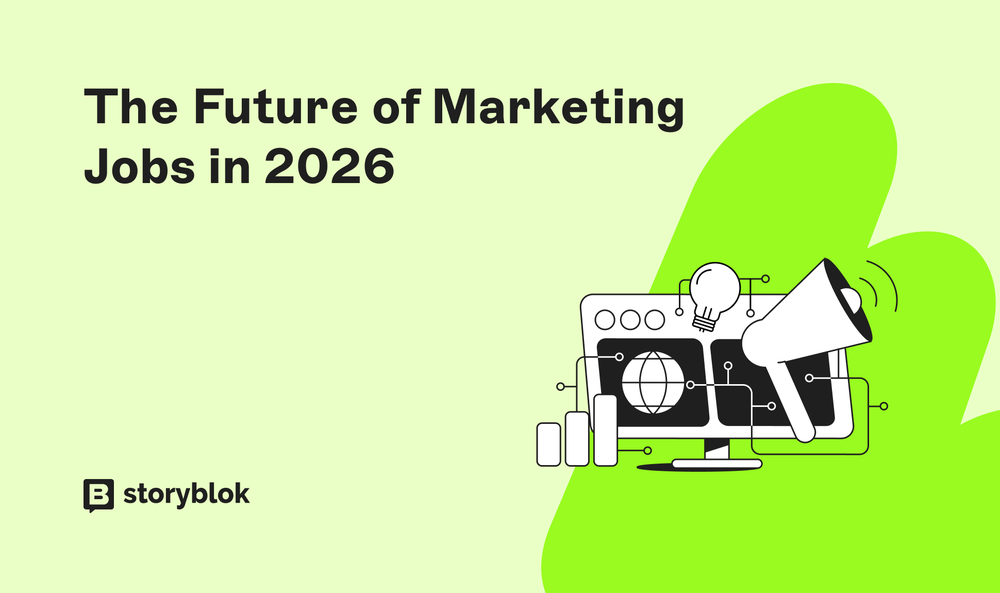The Future of Marketing Jobs in 2026 | Storyblok