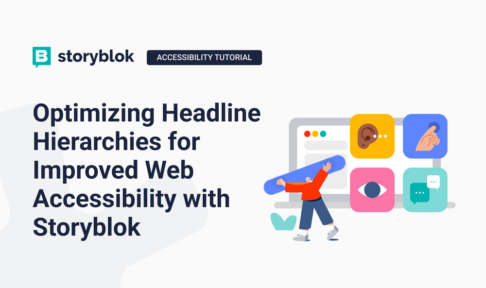 Accessible Headline Hierarchies with Storyblok | Storyblok