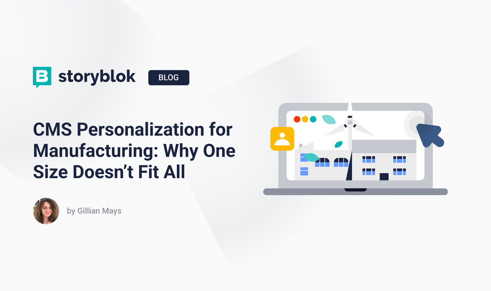 CMS Personalization for Manufacturing | Storyblok