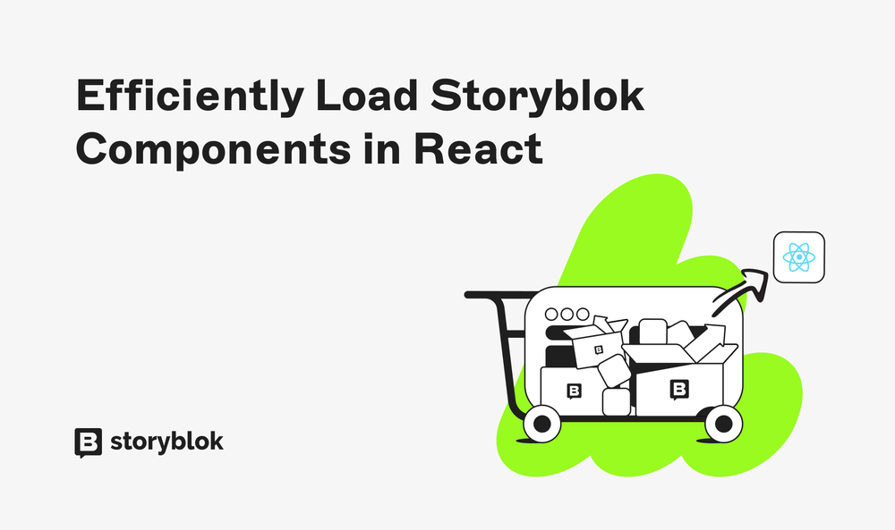 Efficiently Load Storyblok Components in React | Storyblok