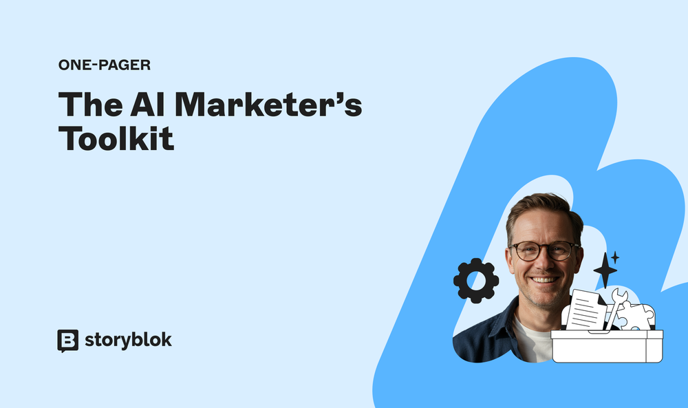 The AI Marketer's Toolkit | Storyblok