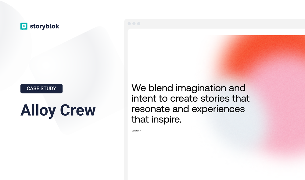 Alloy Crew Case Study | Storyblok