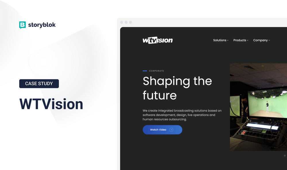 WTVision Case Study | Storyblok