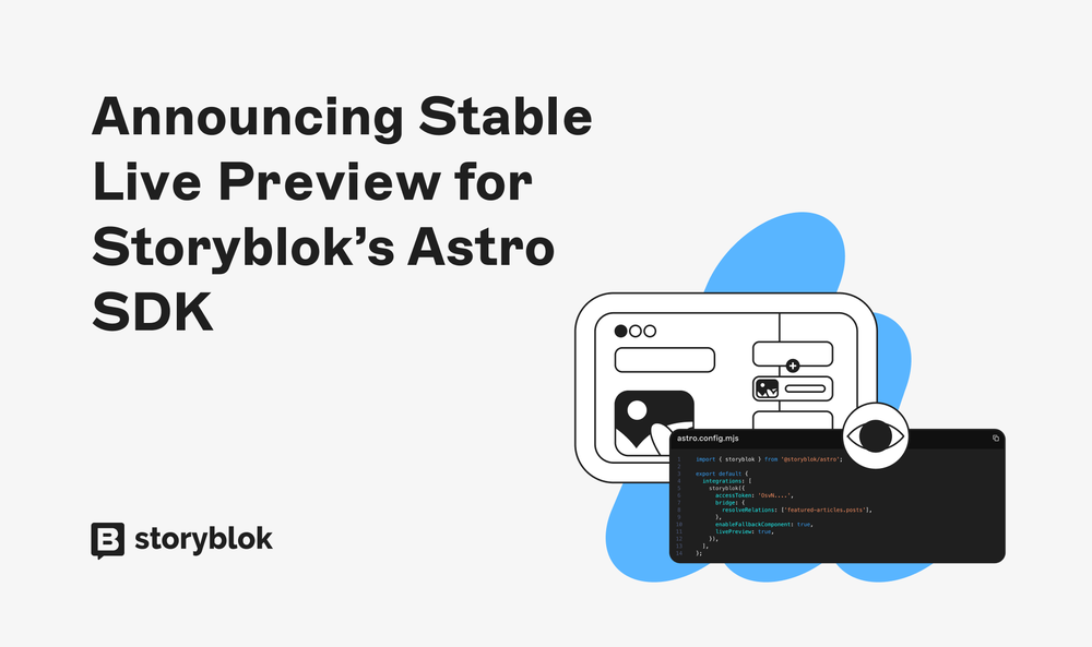Announcing Stable Live Preview for Storyblok’s Astro SDK | Storyblok