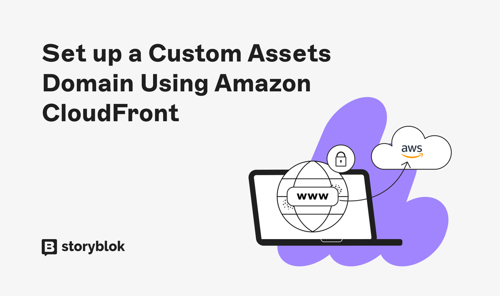 Set up a Custom Assets Domain Using Amazon CloudFront | Storyblok